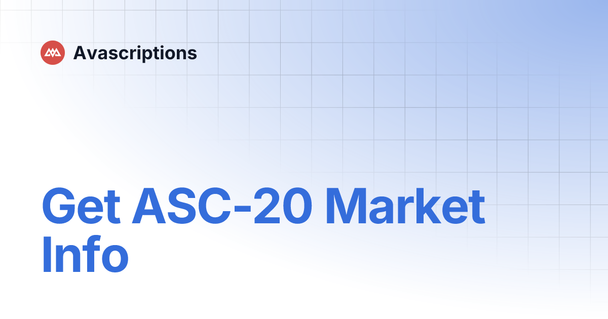 Get ASC-20 Market Info | Avascriptions